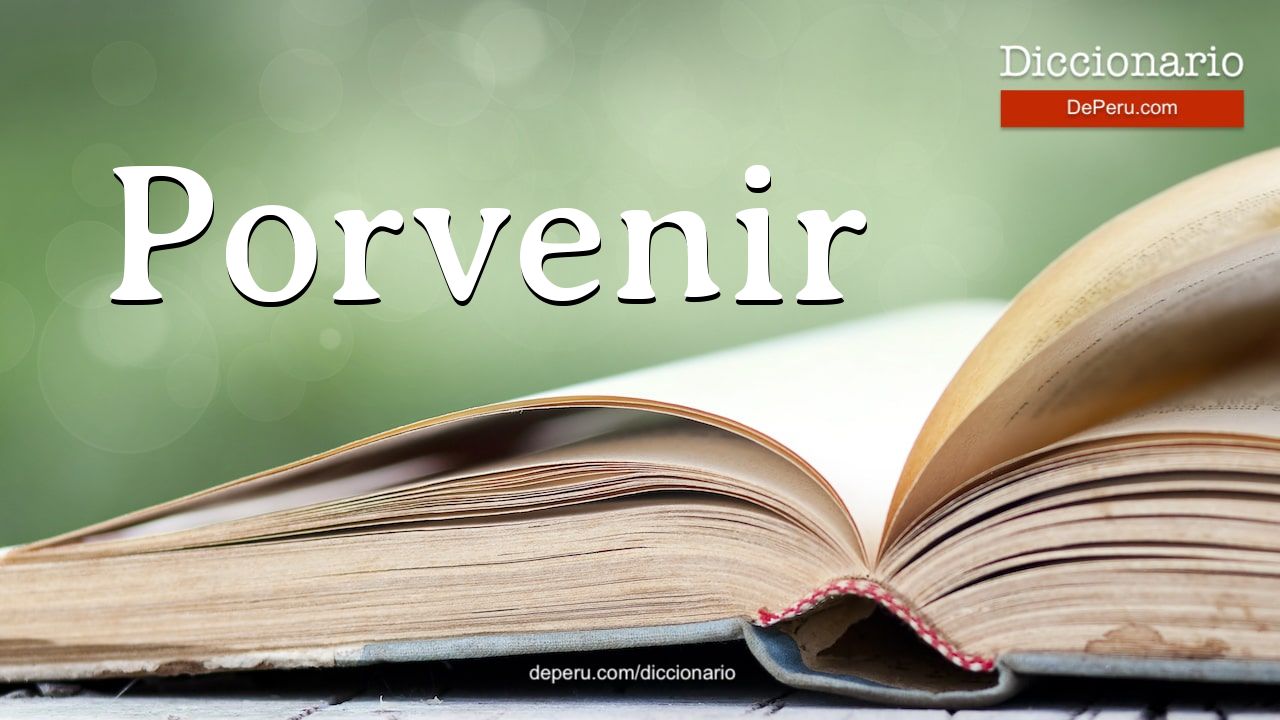 Palabra Porvenir en el diccionario